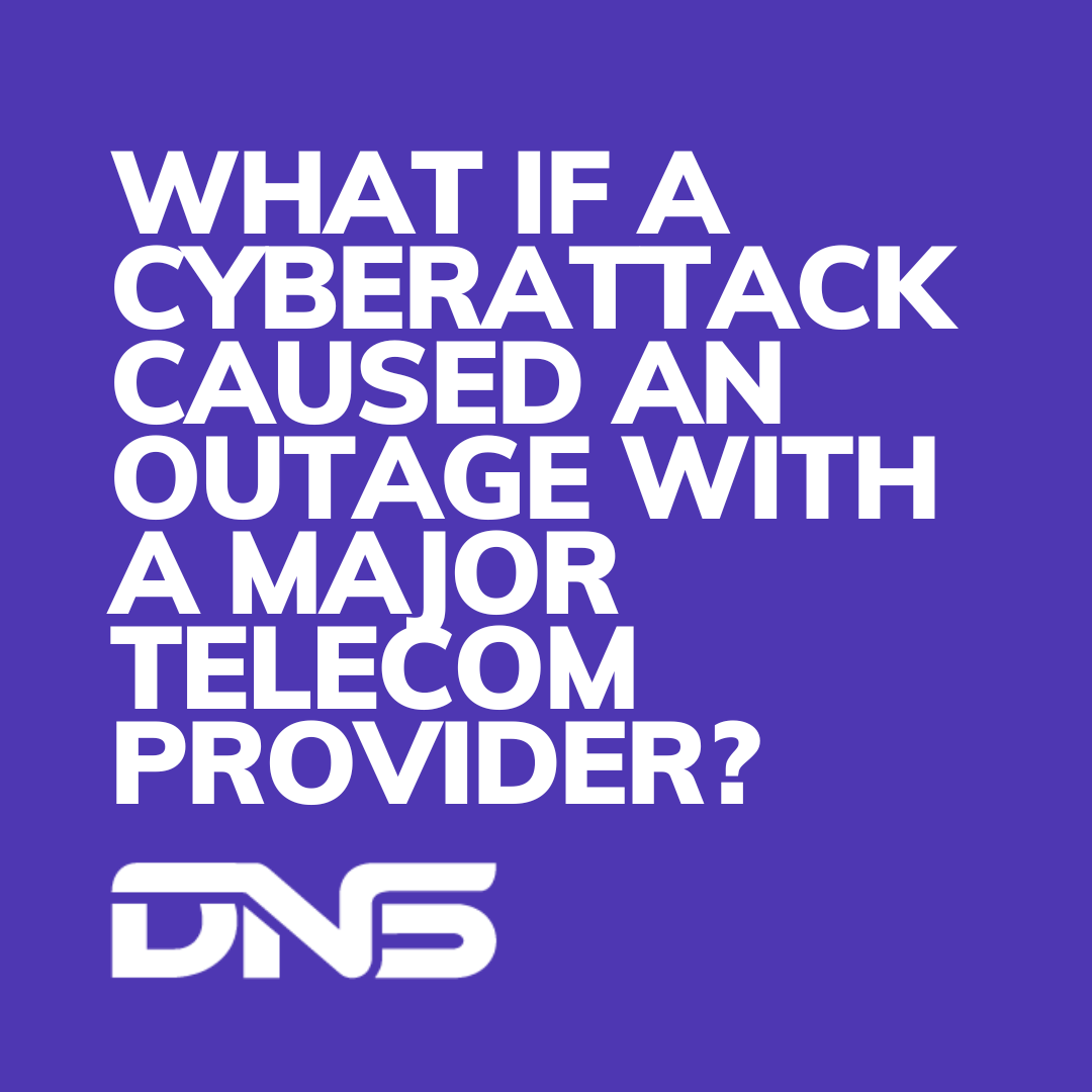 What if a cyberattack caused an outage with a major telecom provider ...