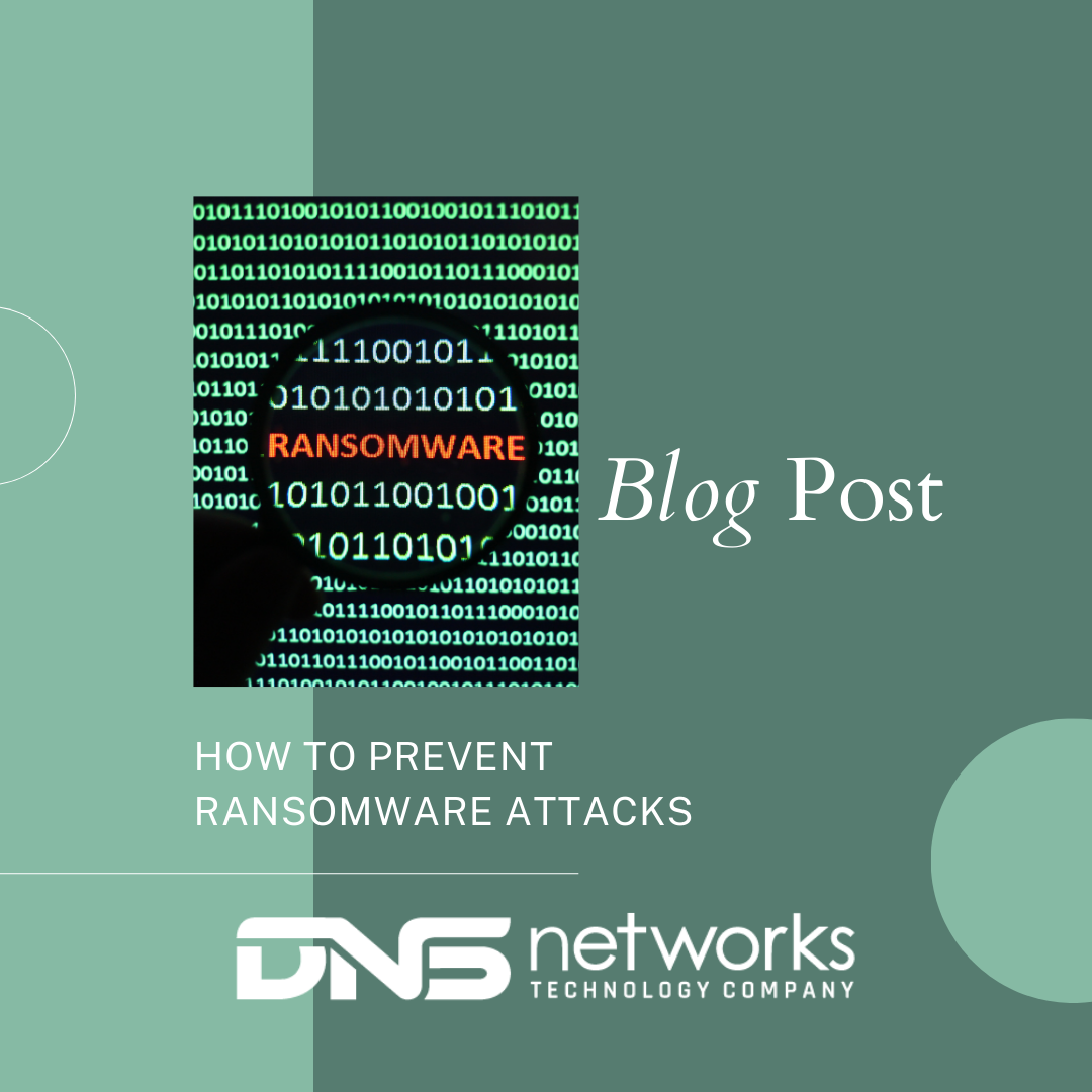 How To Prevent Ransomware Attacks - DNSnetworks Blog