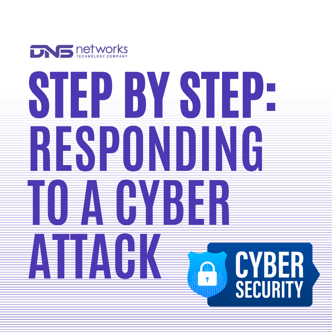 Cyber Attack Response: A Step by Step Guide - DNSnetworks Blog